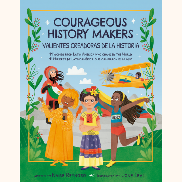 Courageous History Makers: 11 Women from Latin America Who Changed the ...